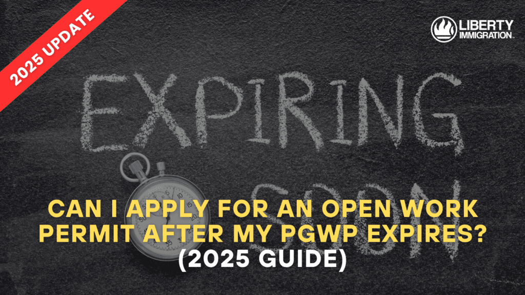 Open Work Permit After PGWP Expiry? 2025 Guide